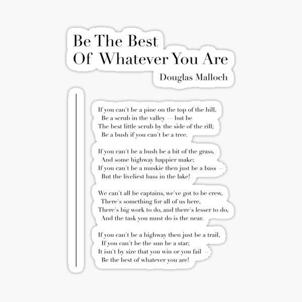 "Be The Best Of Whatever You Are by Douglas Malloch" Sticker for Sale ...