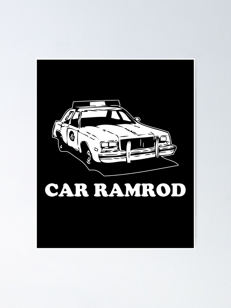 "Car Ramrod - Super Troopers" Poster by Teezie82 | Redbubble