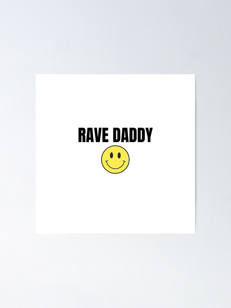 "RAVE DADDY SMILEY FACE APPAREL FOR ALL RAVE TECHNO DADDY" Poster for ...