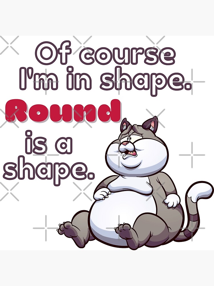 "Fat funny cat caption" Poster by Takemeforaride | Redbubble