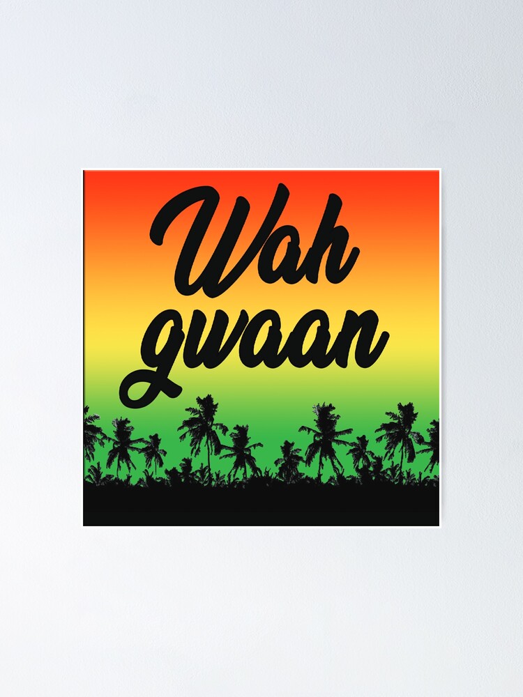 "Wah Gwaan - Rasta Color" Poster for Sale by XtraorSparkle | Redbubble
