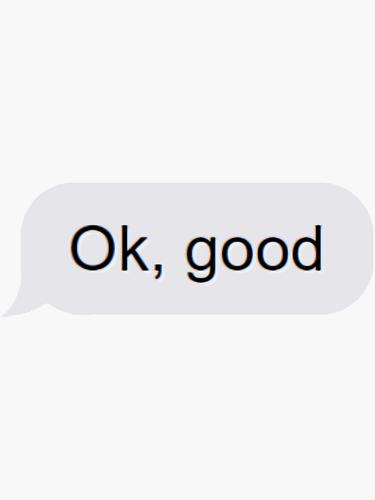 Ok Good Sticker For Sale By Wrensw Redbubble ok-good-sticker-for-sale-by-wrensw-redbubble