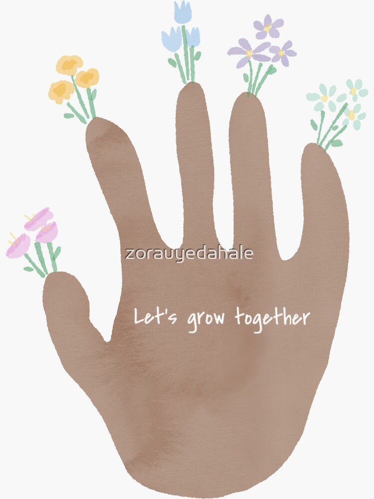 "let's grow together " Sticker for Sale by zorauyedahale | Redbubble