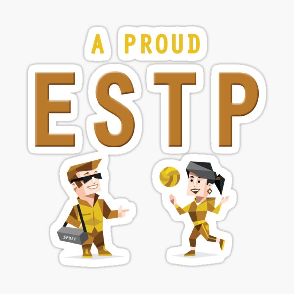 "A proud ESTP" Sticker for Sale by Estalon | Redbubble