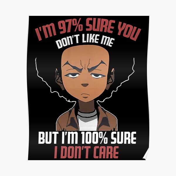 "Huey freeman I don't care The boondocks sitcom quote classic" Poster ...