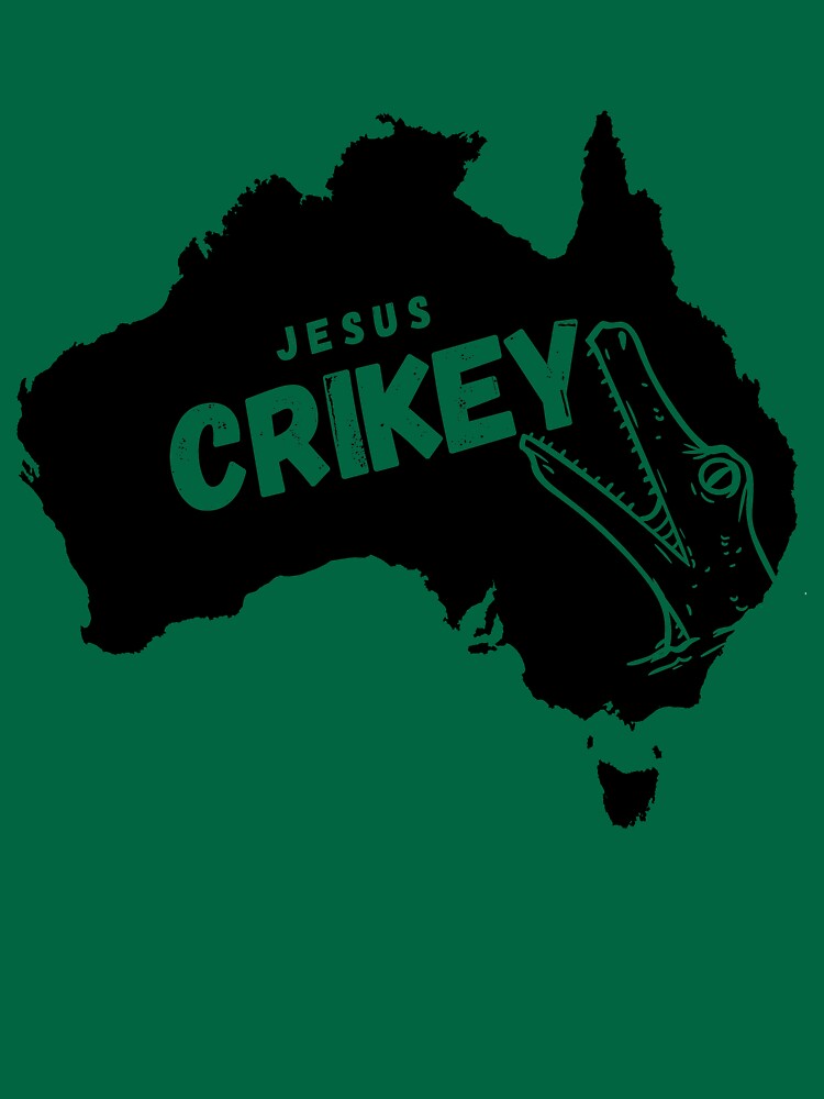 "Jesus Crikey - Australia Crocodile Hunter " T-shirt for Sale by ...