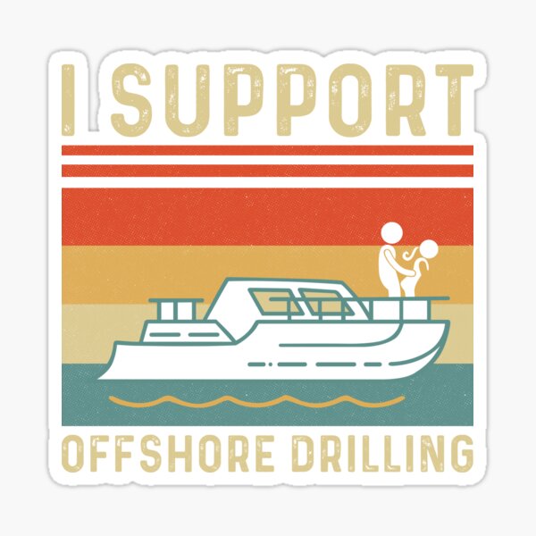 "Vintage Funny Boating I Support Offshore Drilling River Lake" Sticker ...