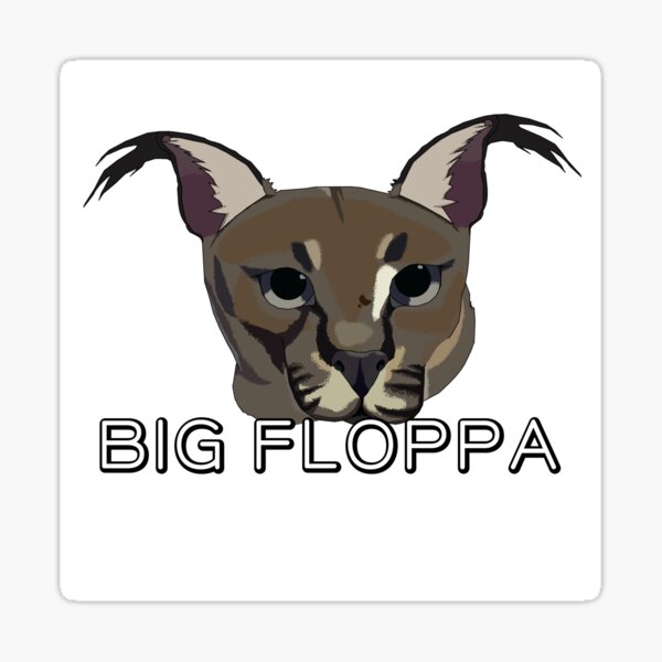 "Big Floppa" Sticker for Sale by izzzaarts | Redbubble