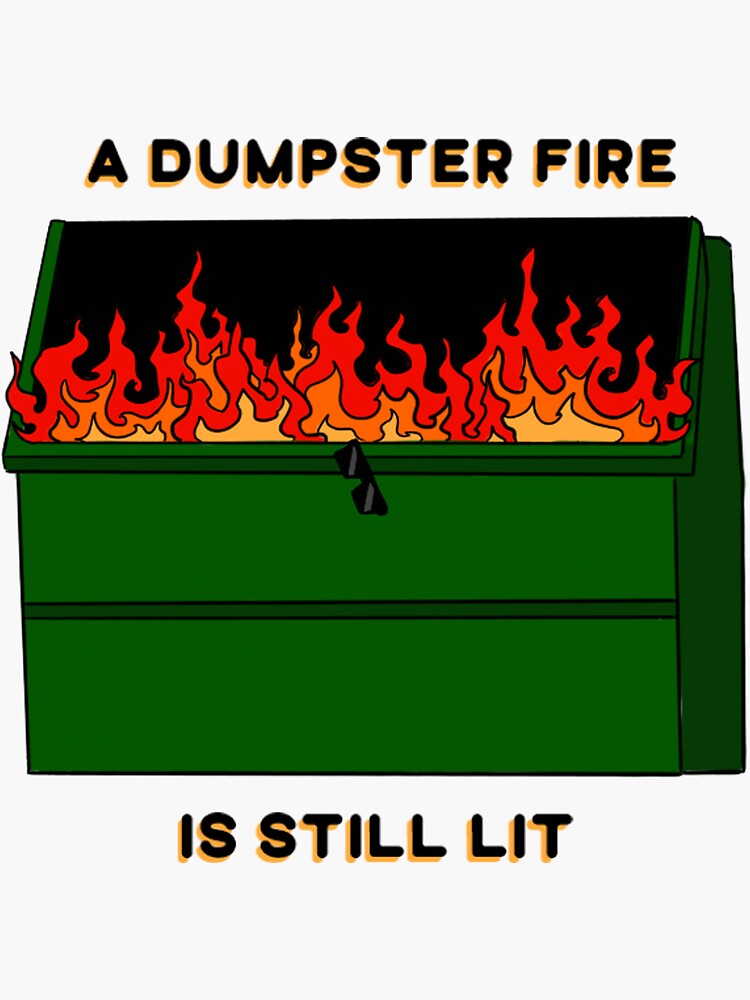 "dumpster fire" Sticker for Sale by selfcarebatman | Redbubble