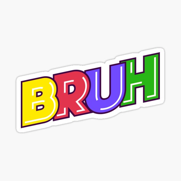 "Bruh" Sticker for Sale by SanzidaDesign | Redbubble