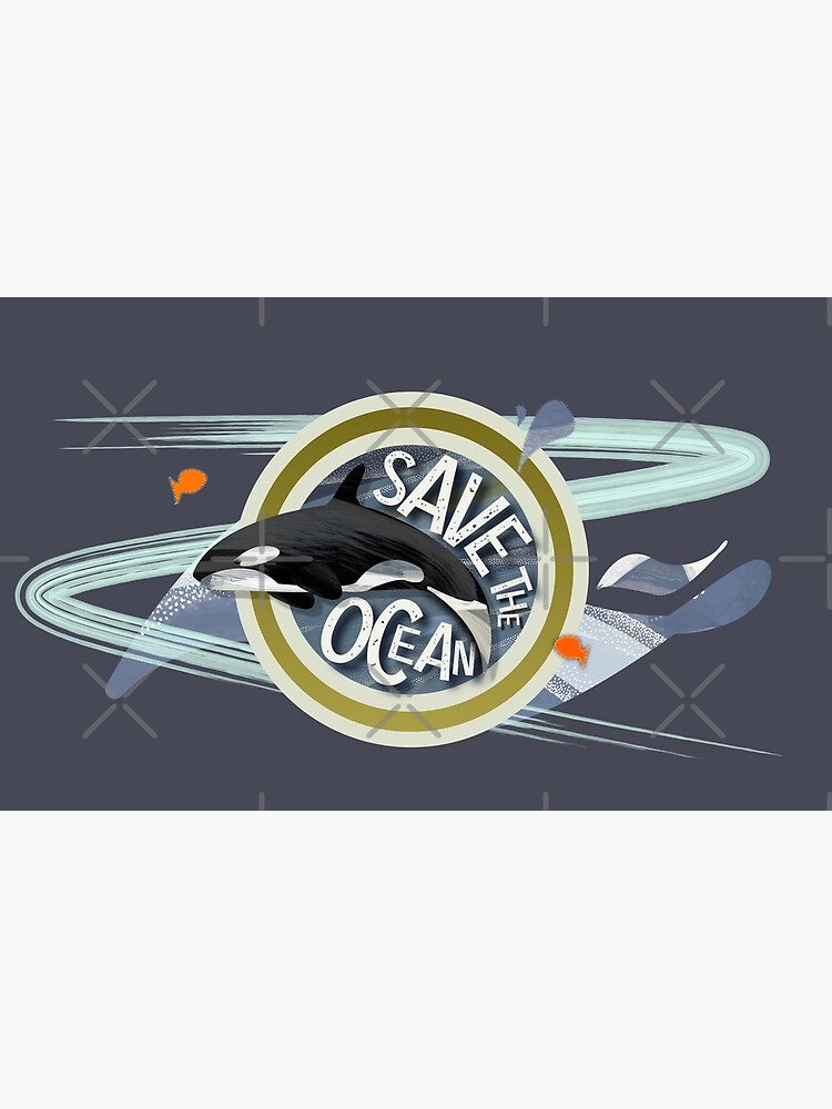 "Save our Oceans - Striking orca whale save the seas range for wild ...