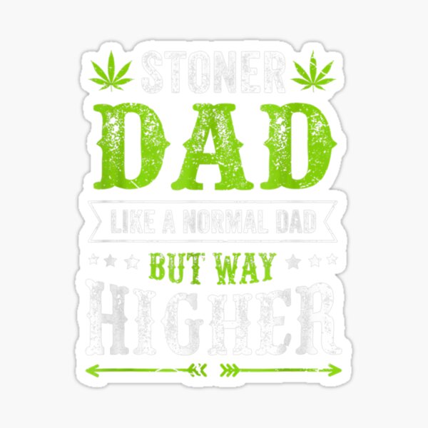 "Funny Weed for Stoner Dad Marijuana Cannabis Cute" Sticker for Sale by ...