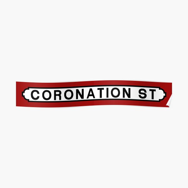 "CORONATION ST ONE LINE SIGNAGE" Poster by WOOFANG | Redbubble