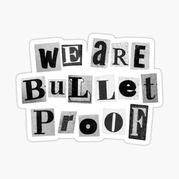 "WE ARE BULLETPROOF!" Sticker by ppomodoro | Redbubble