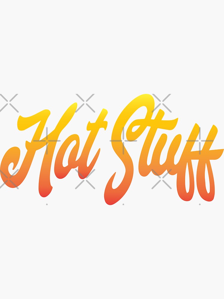 "Hot Stuff" Sticker for Sale by kissmebro | Redbubble
