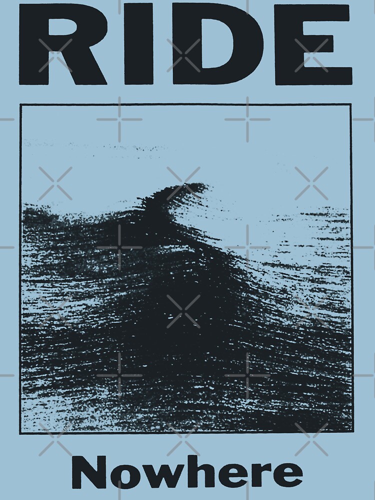 "Ride - Nowhere" T-shirt for Sale by BristolHummm | Redbubble | blind mr jones t-shirts - lush t ...