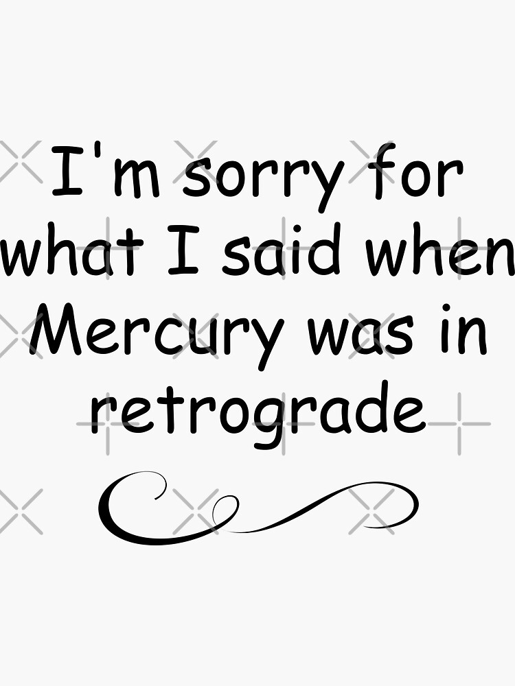 "Mercury Retrograde Funny Meme Gift for Best Friend not while mercury ...