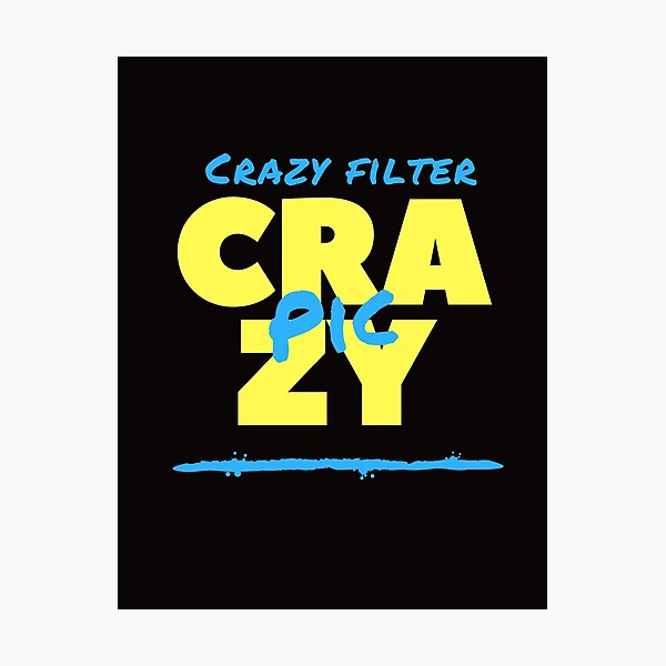 "Crazy Filter Carzy Pic lustiges Shirt für Männer und Frauen" Fotodruck ...