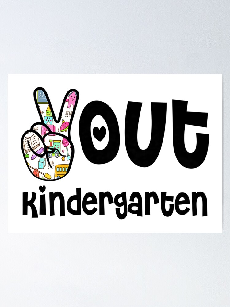"Peace Out Kindergarten Last Day Of School Kindergarten Grad" Poster by ...