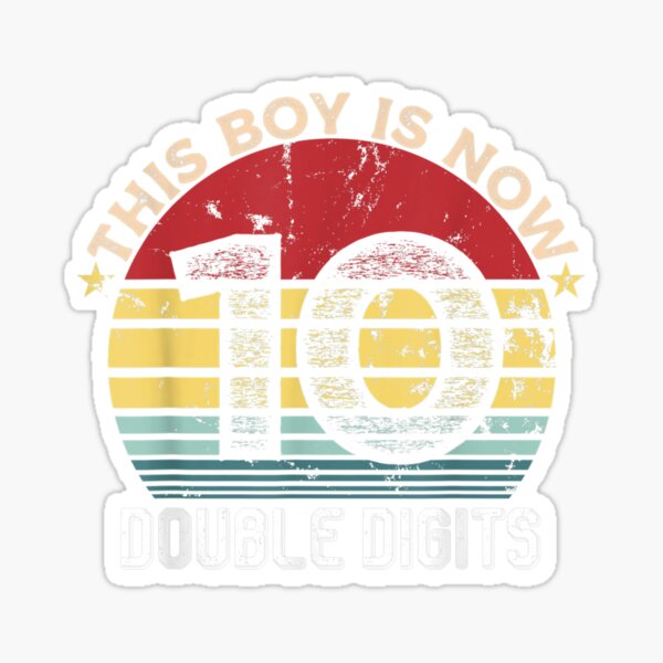 "Kids 10 Year Old Double Digits 10th Birthday Gift For Boys " Sticker ...