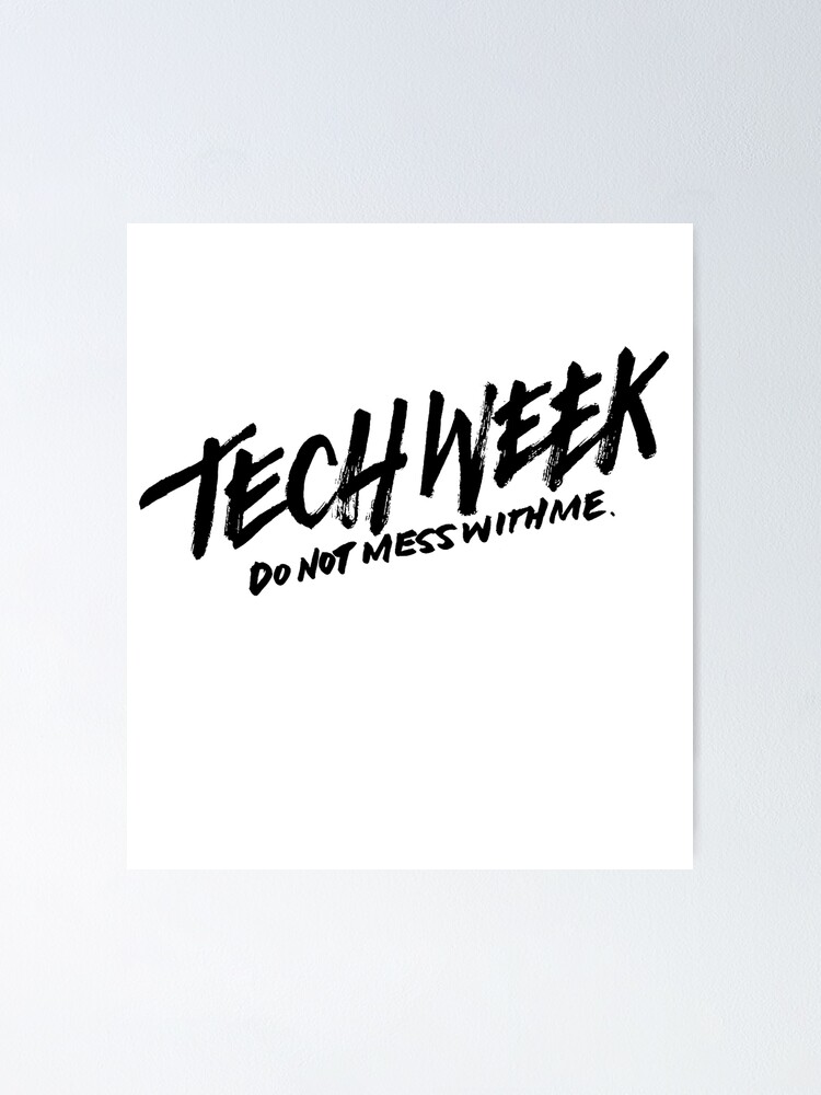 "Tech Week" Poster for Sale by Musicalligraphy | Redbubble