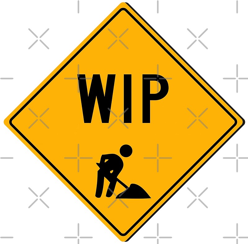 "Work In Progress - WIP - Funny road sign" by sonnytyphoon | Redbubble