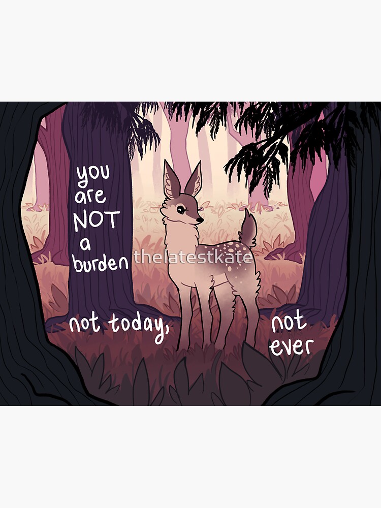 ""You Are Not a Burden" Forest Deer" Sticker by thelatestkate | Redbubble