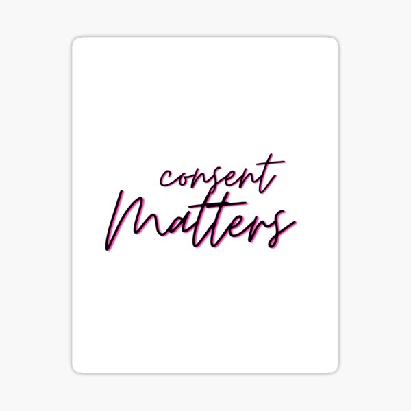 "Consent matters" Sticker for Sale by Bosorka | Redbubble