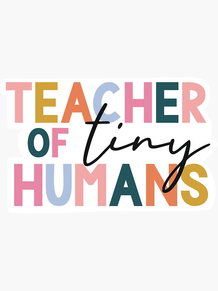 "TEACHER OF TINY HUMANS" Sticker for Sale by calliefarley | Redbubble