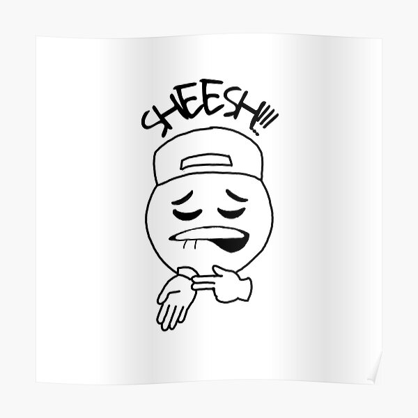 ""Sheesh" design, funny emoji" Poster for Sale by grace-designs07 ...