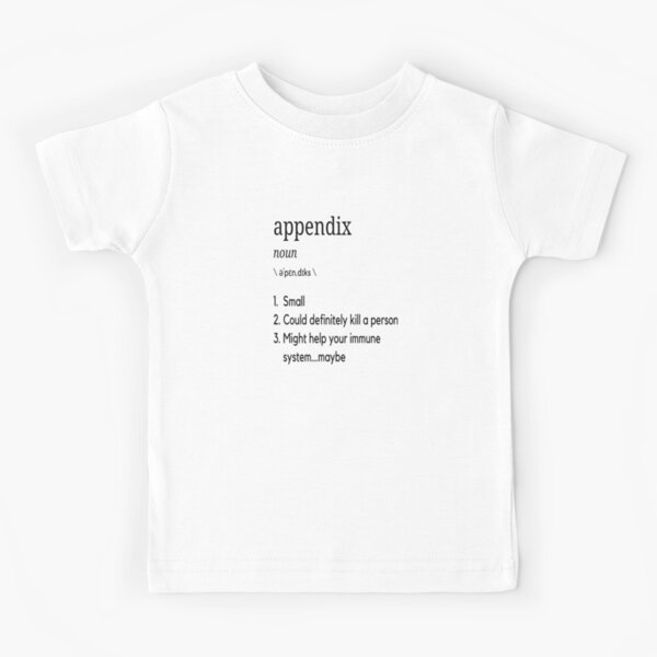 "Appendix Definition White Bg Appendix Appendicitis" Kids T-Shirt by ...