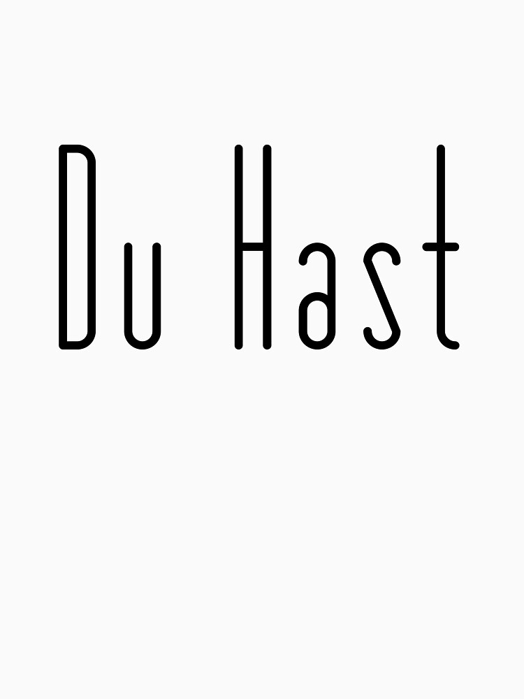 "Du Hast" T-shirt for Sale by ichbindave | Redbubble | du t-shirts ...