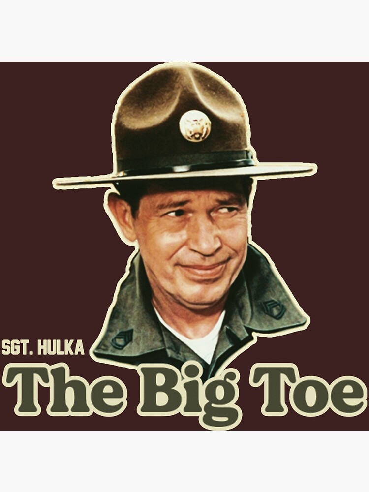 "Sgt. Hulka: The Big Toe" Poster for Sale by xProgenT20 | Redbubble