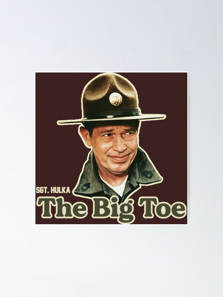 "Sgt. Hulka: The Big Toe" Poster for Sale by xProgenT20 | Redbubble