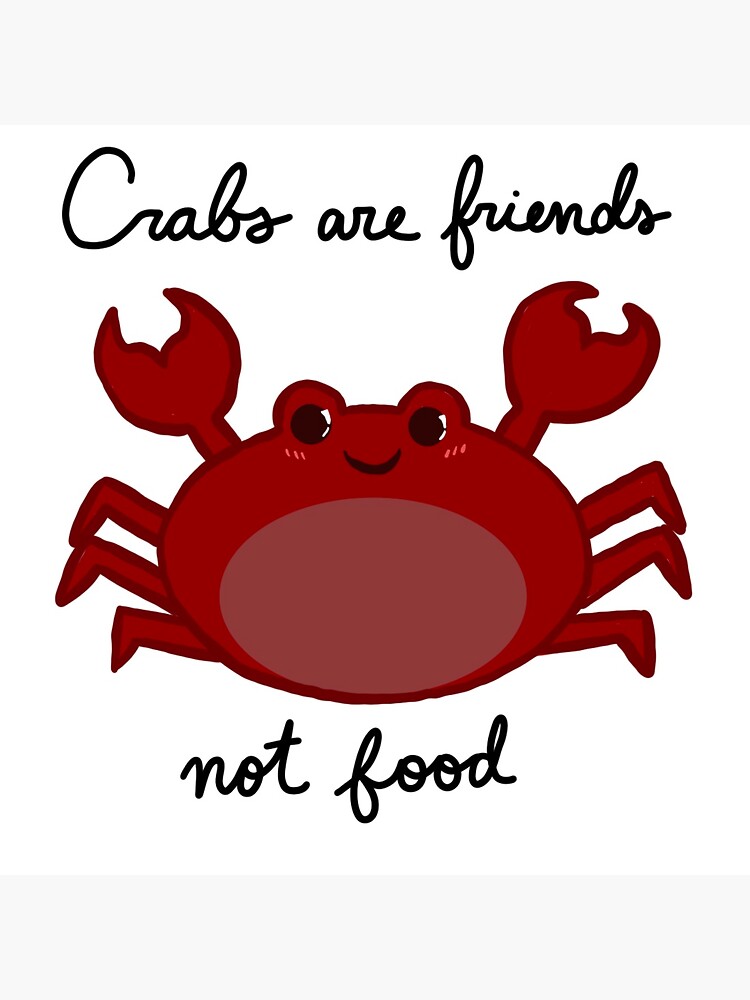 "Crabs are friends… not food" Sticker for Sale by Nlalchemy | Redbubble