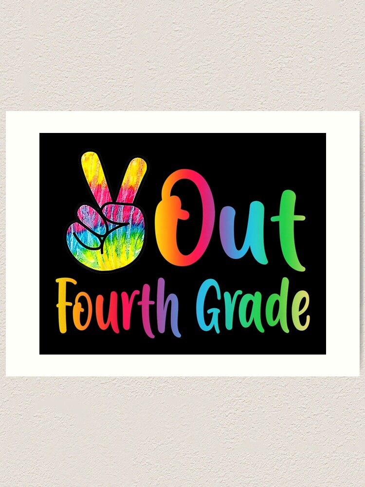 "Peace Out Fourth Grade Graduation Class Of 2021 Tie Dye" Art Print by ...