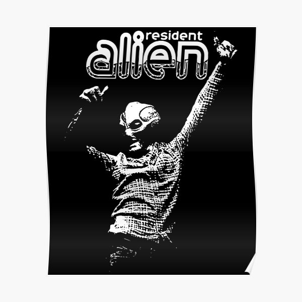 Resident Alien Posters | Redbubble