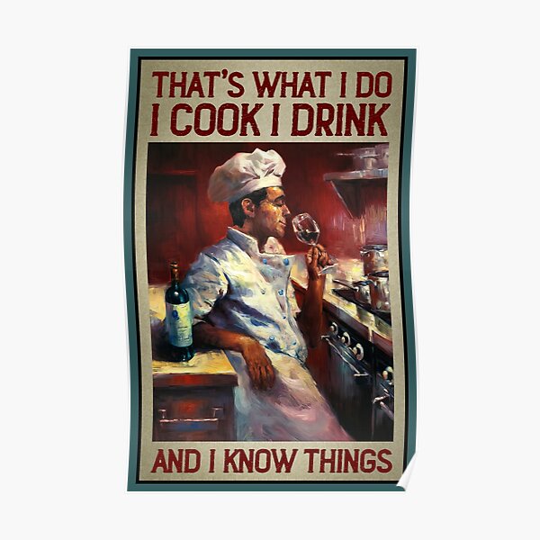 "Chef I Cook I Drink Poster, Wine Wall Art, Kitchen Wall Decor, Wine ...