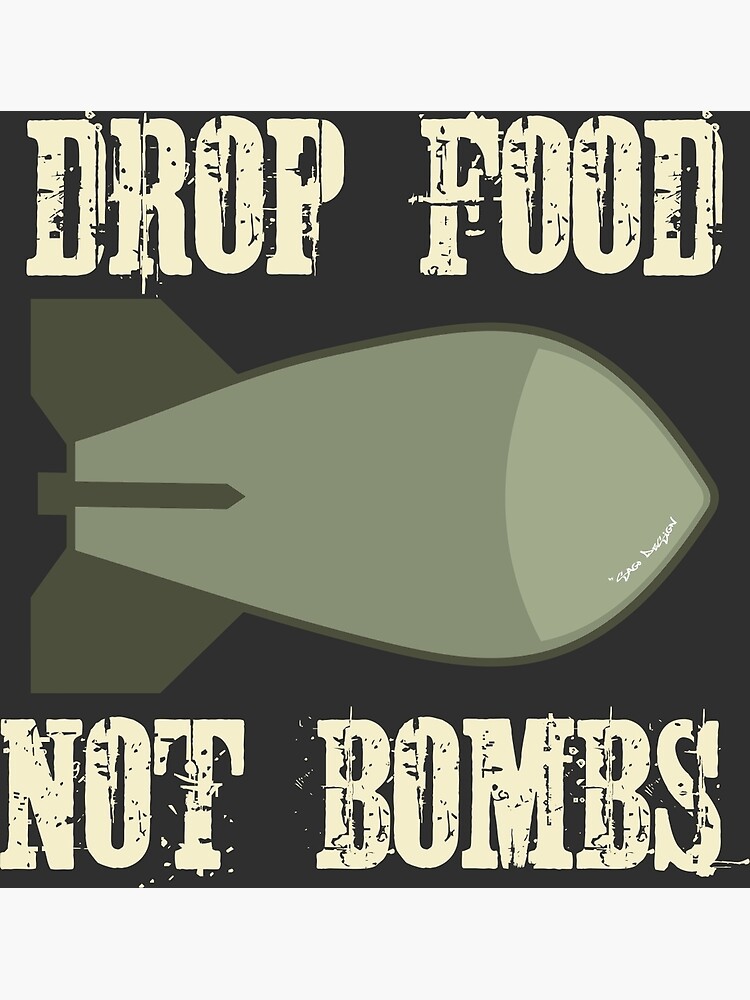 "Drop Food Not Bombs Stop the War Protest" Poster by Sago-Design ...