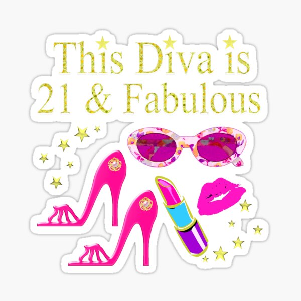"21 YRS OLD AND READY TO PARTY DIVA" Sticker by JLPOriginals | Redbubble
