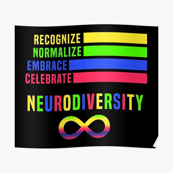 "Recognize Normalize Embrace Neurodiversity " Poster by Color-Sparkle ...