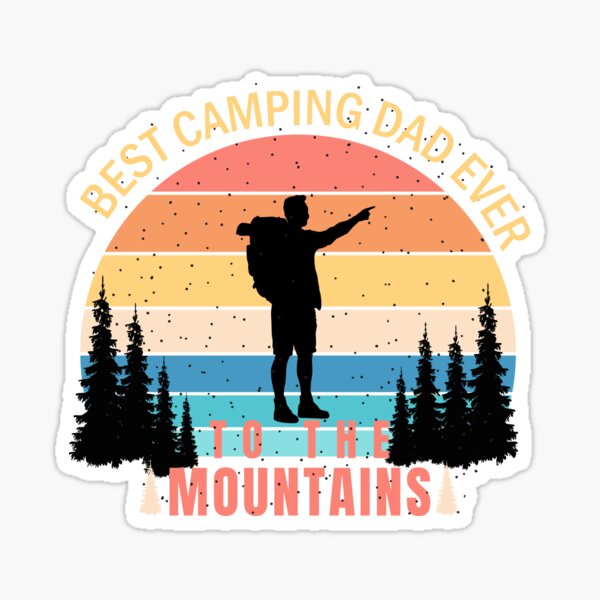 "Best camping dad ever" Sticker for Sale by naturehikers | Redbubble