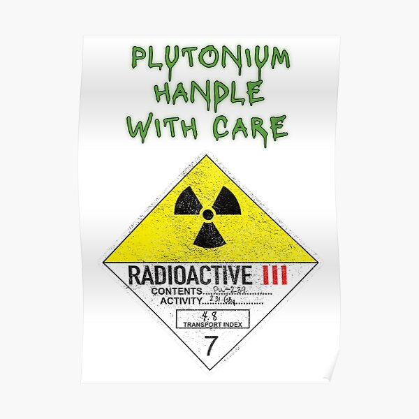 "Plutonium (Distressed) Handle With Care (Radioactive level 3, Class 7 ...