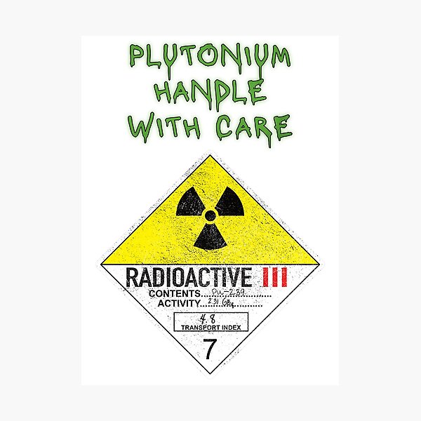 "Plutonium (Distressed) Handle With Care (Radioactive level 3, Class 7 ...