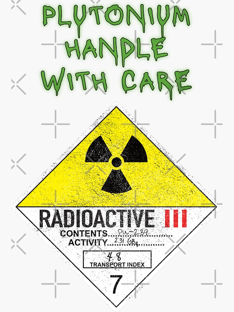 "Plutonium (Distressed on Black) Handle With Care (Radioactive level 3 ...