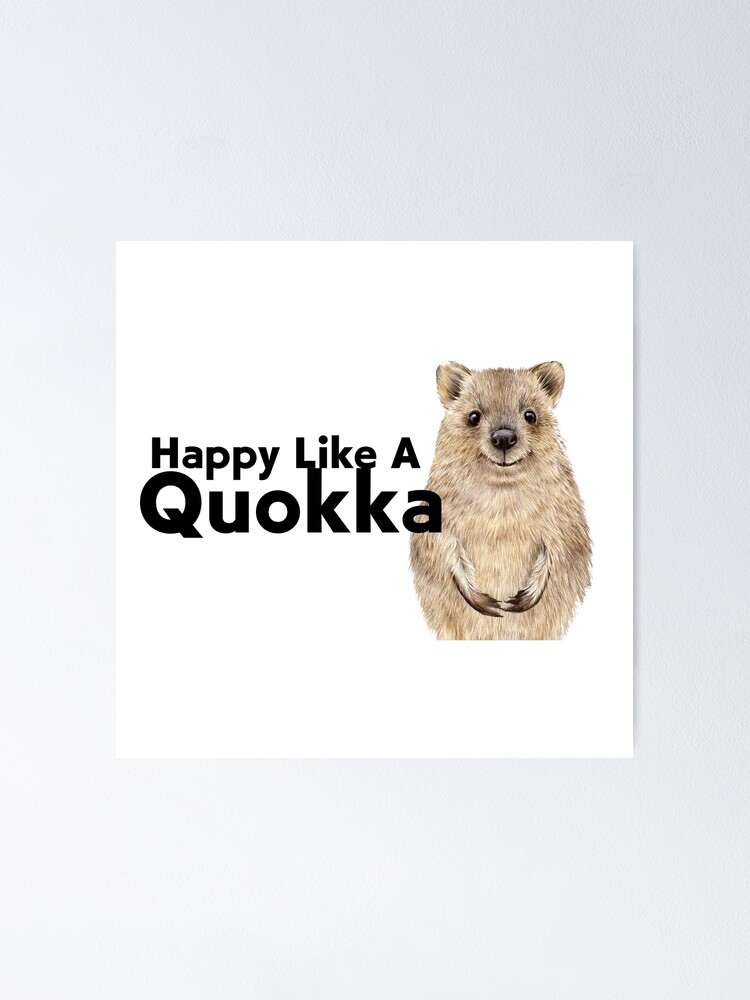 "Happy Like A Quokka" Poster for Sale by mo-designz | Redbubble