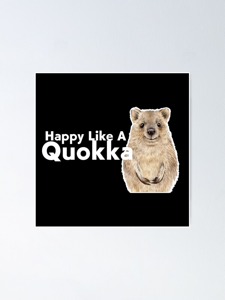 "Happy Like A Quokka" Poster for Sale by mo-designz | Redbubble