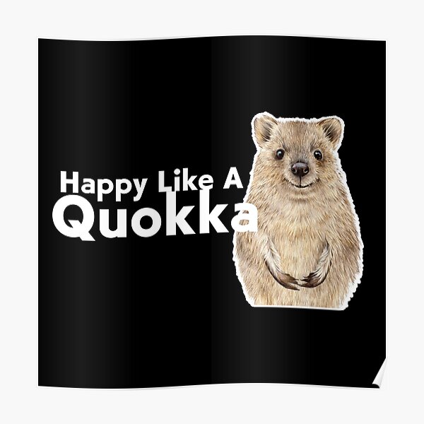 "Happy Like A Quokka" Poster for Sale by mo-designz | Redbubble