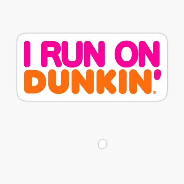 I Run On Dunkin Gifts & Merchandise | Redbubble