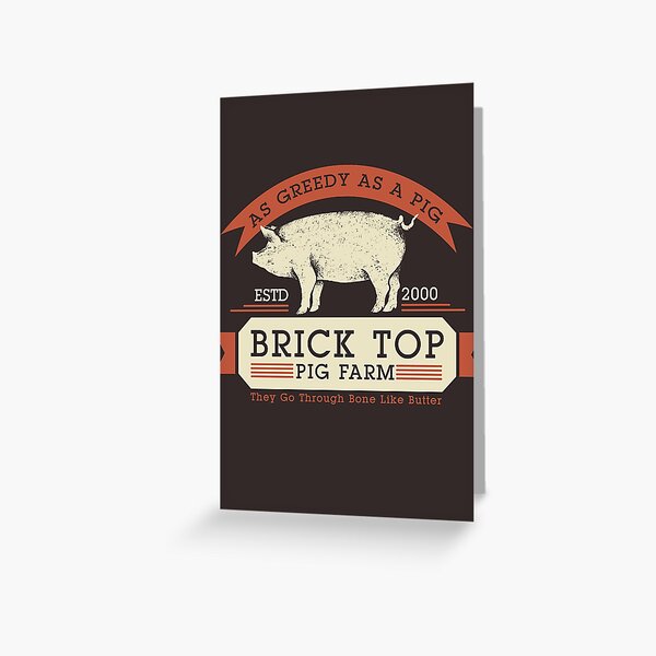 "Brick Top Pig Farm - As Greedy as a Pig" Greeting Card by McPod ...